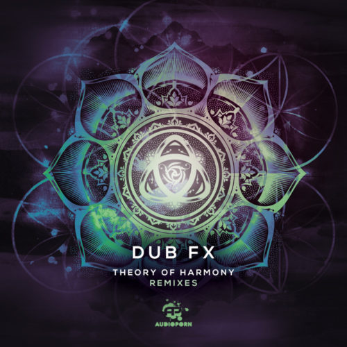 Dub FX - Theory Of Harmony: Remixes LP - EDM Chicago